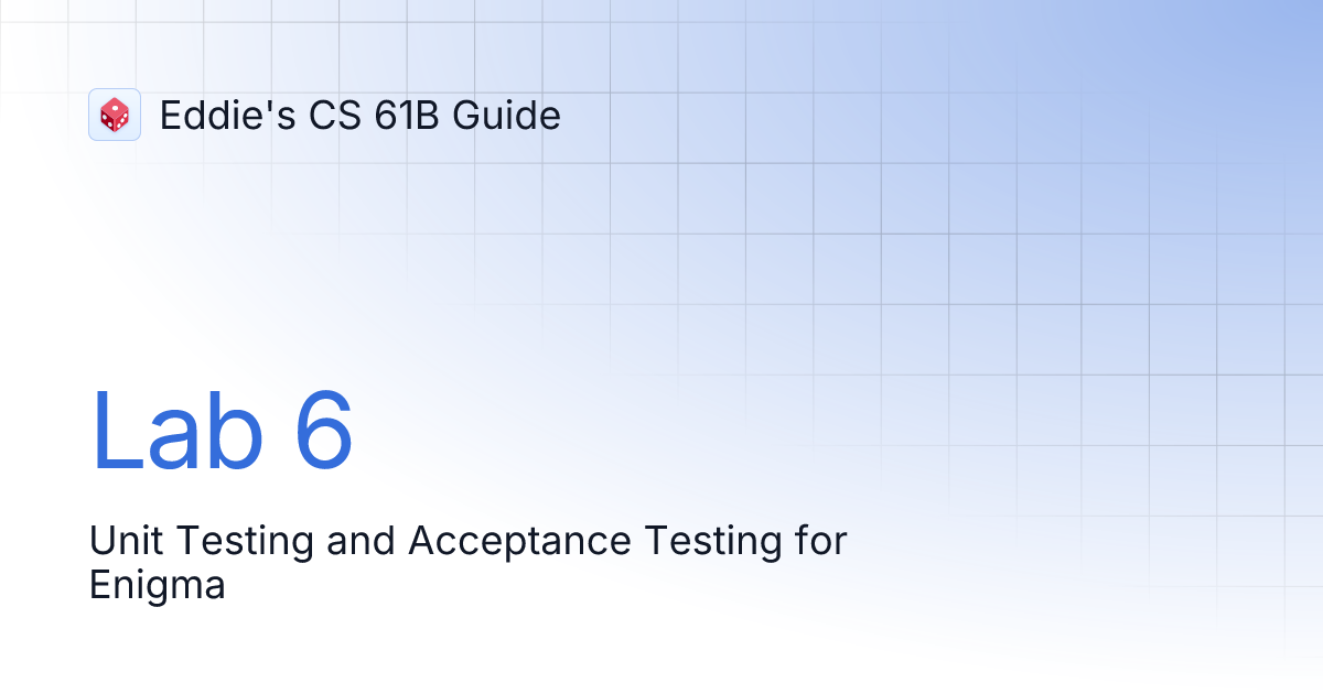 Lab 6 | Eddie's CS 61B Guide